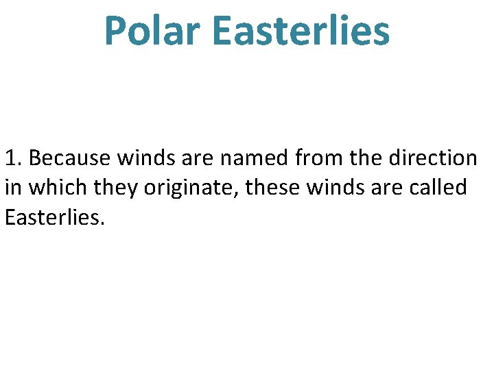 Winds that are blowing towards the equator Trade