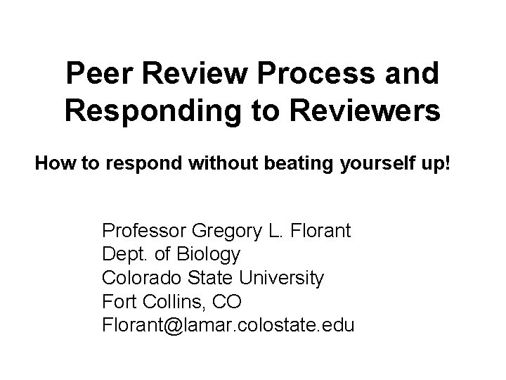 Peer Review Process and Responding to Reviewers How