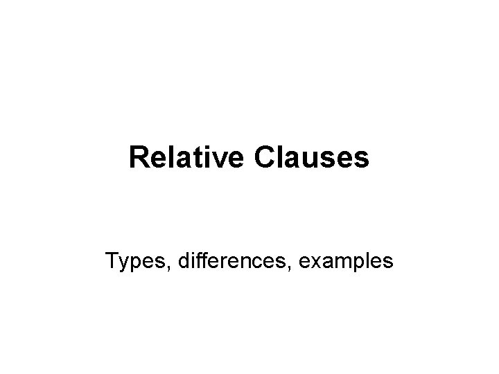 Relative Clauses Types differences examples Defining Relative Clauses