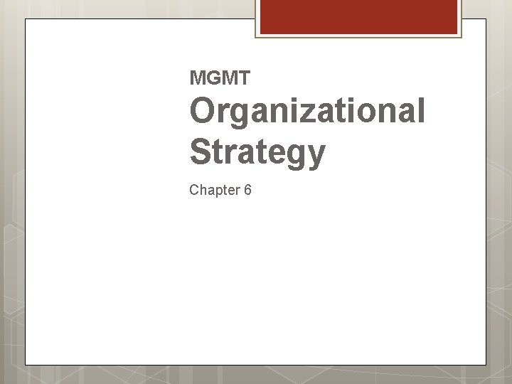 MGMT Organizational Strategy Chapter 6 Competitive Advantage Resources