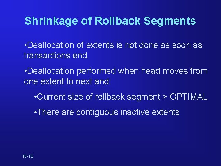 10 Managing Rollback Segments Objectives Planning the number
