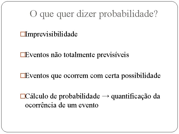 Aula 7 Noes bsicas de probabilidade Roberta Resende