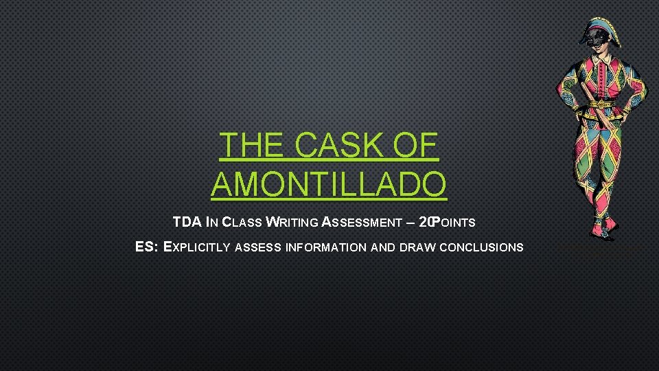 THE CASK OF AMONTILLADO TDA IN CLASS WRITING