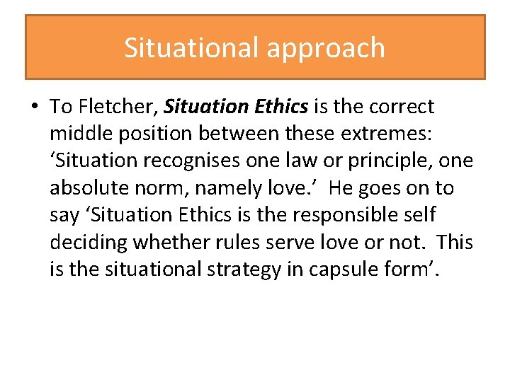 Situation Ethics Lesson 2 Specification content Fletchers rejection