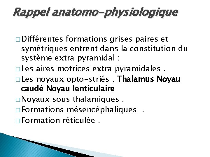 SYNDROME EXTRA PYRAMIDAL Dr Benhamada Service de neurologie