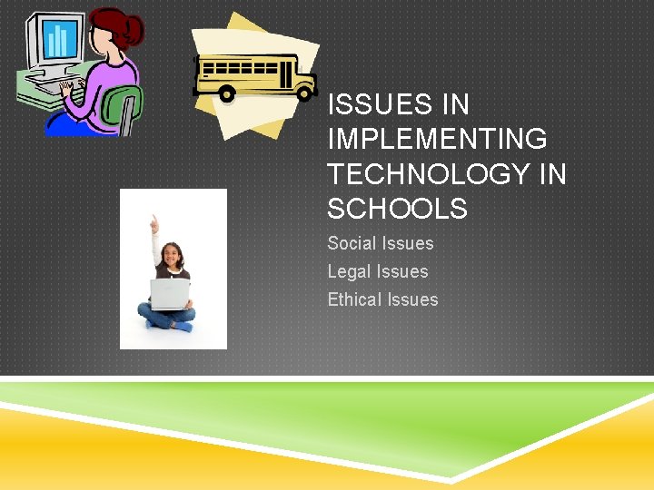 ISSUES IN IMPLEMENTING TECHNOLOGY IN SCHOOLS Social Issues