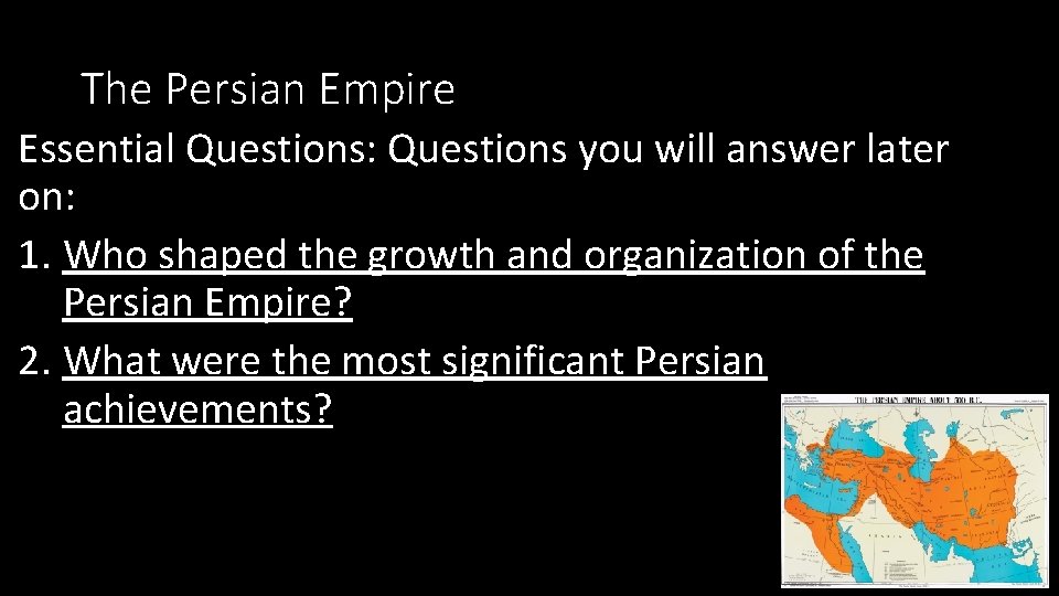 The Persian Empire Essential Questions Questions you will