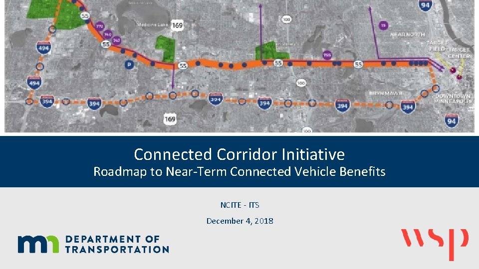 Connected Corridor Initiative Roadmap to NearTerm Connected Vehicle