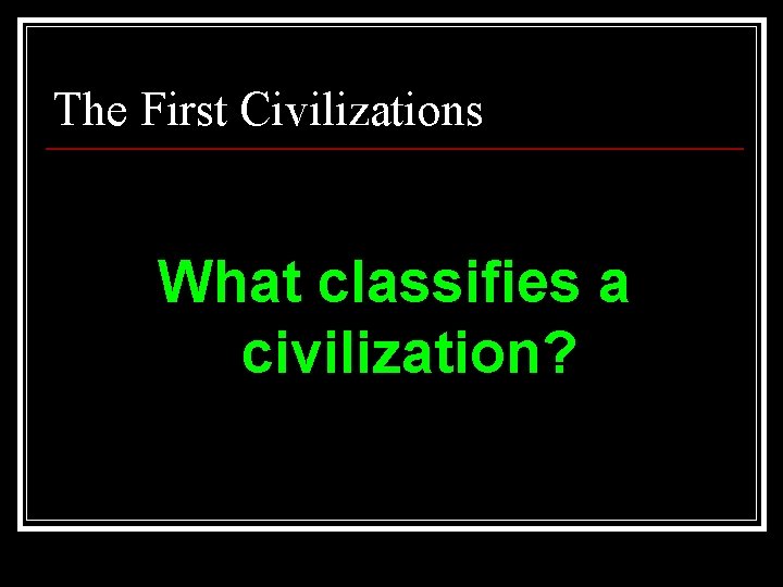 Prehistory Beginnings of Civilization 6 th Grade Social