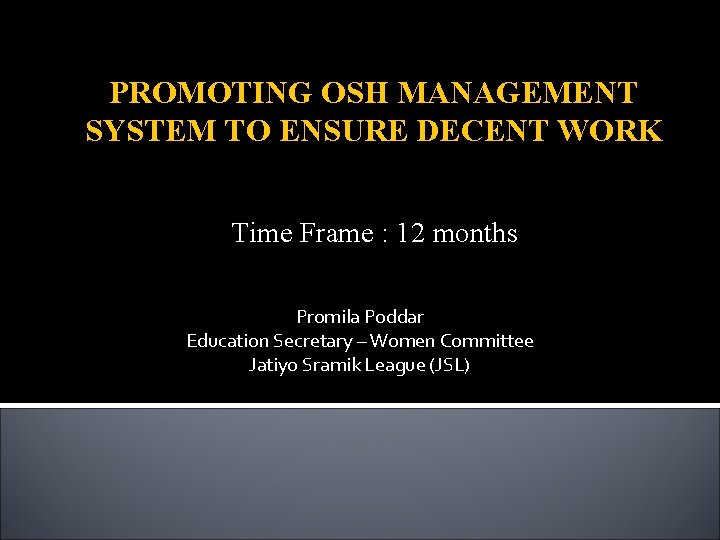 PROMOTING OSH MANAGEMENT SYSTEM TO ENSURE DECENT WORK