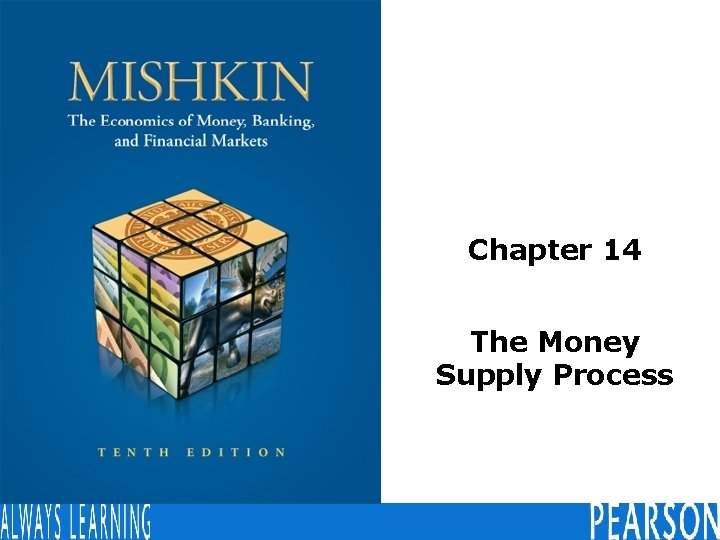 Chapter 14 The Money Supply Process Three Players