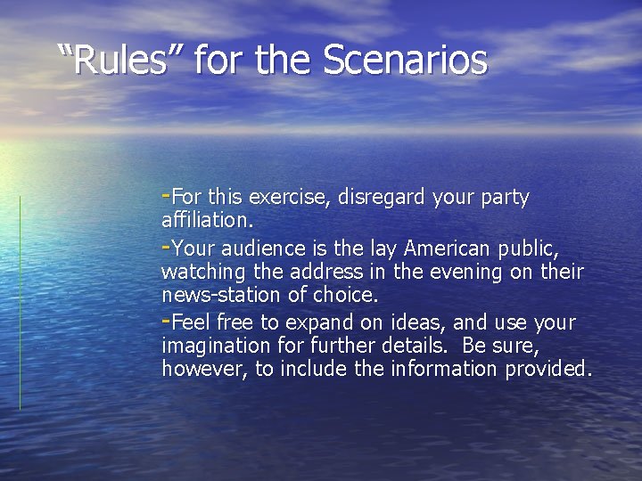 Rules for the Scenarios For this exercise disregard