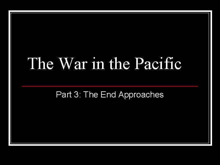 The War in the Pacific Part 3 The