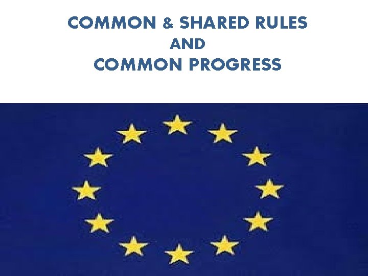 COMMON SHARED RULES AND COMMON PROGRESS Lets have