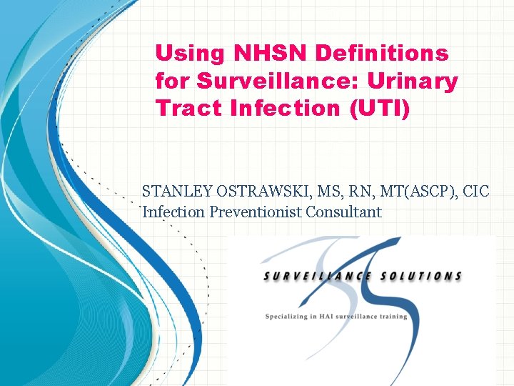Using NHSN Definitions for Surveillance Urinary Tract Infection