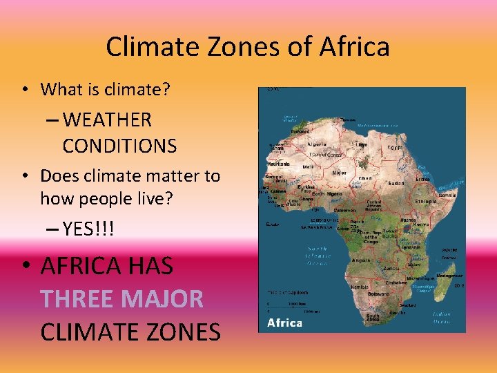 Climate Zones of Africa What is climate WEATHER