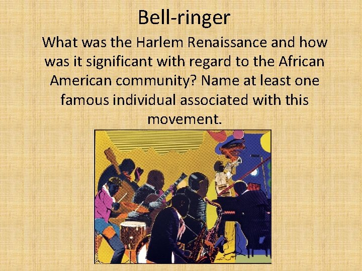 Independent Reading Bellringer What was the Harlem Renaissance