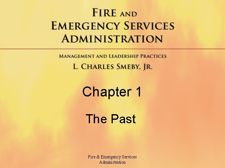 Chapter 1 The Past Fire Emergency Services Administration