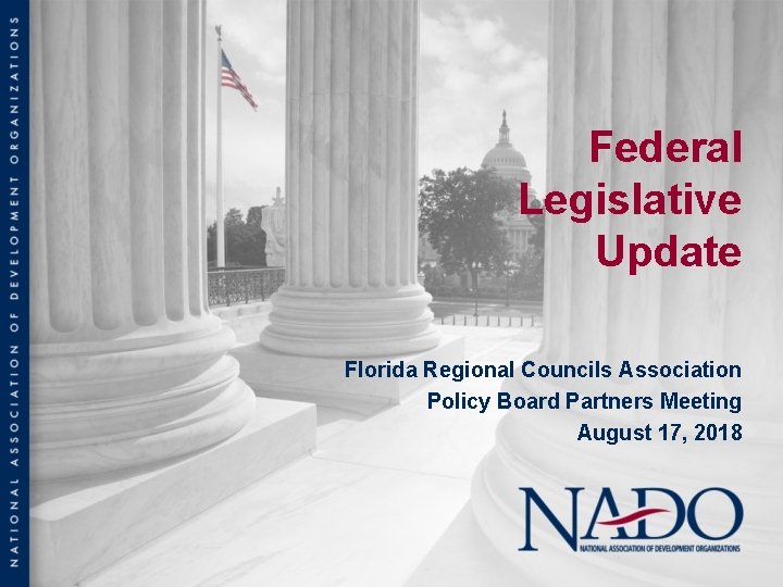 Federal Legislative Update Florida Regional Councils Association Policy