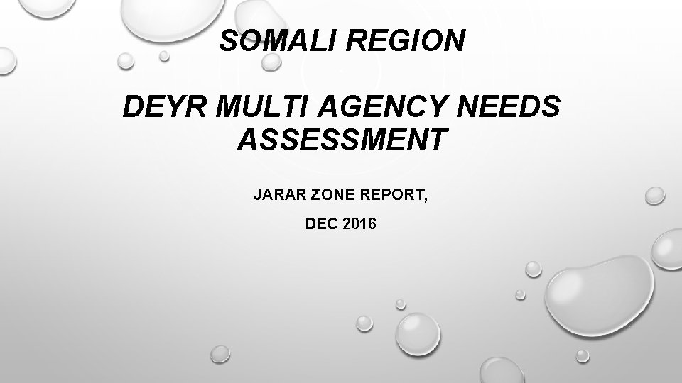 SOMALI REGION DEYR MULTI AGENCY NEEDS ASSESSMENT JARAR