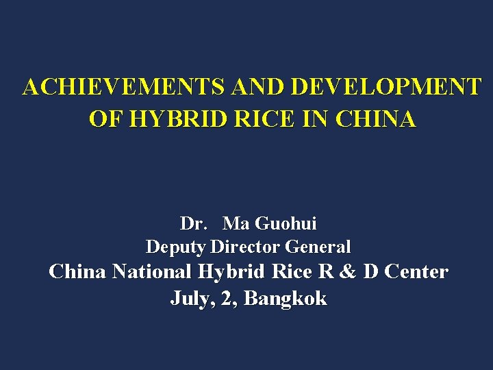 ACHIEVEMENTS AND DEVELOPMENT OF HYBRID RICE IN CHINA
