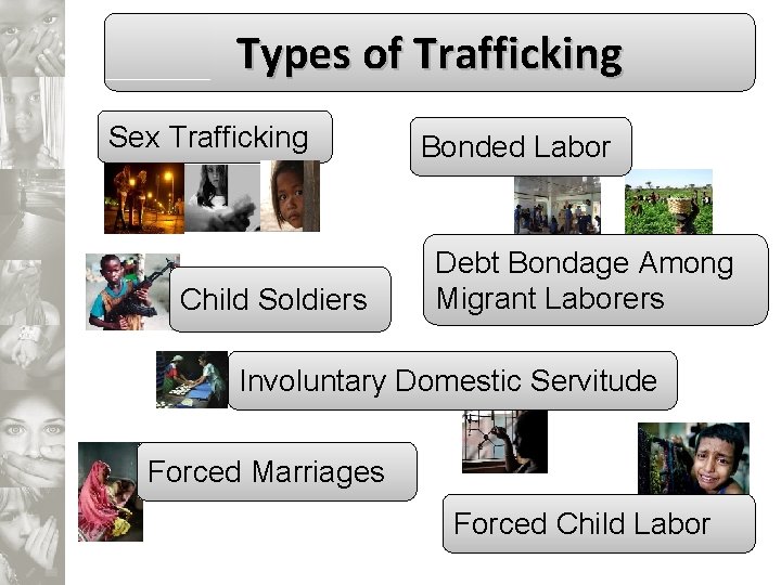 Types of Trafficking Sex Trafficking Child Soldiers Bonded