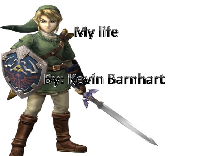 My life By Kevin Barnhart My family I