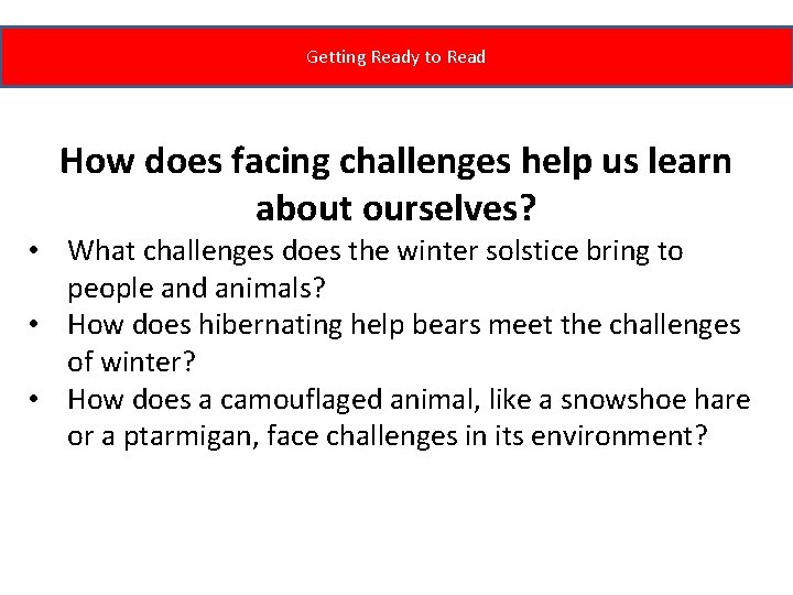 Getting Ready to Read How does facing challenges