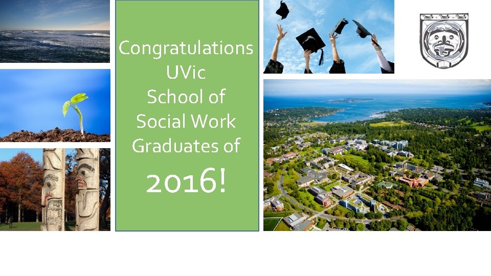 Congratulations UVic School of Social Work Graduates of