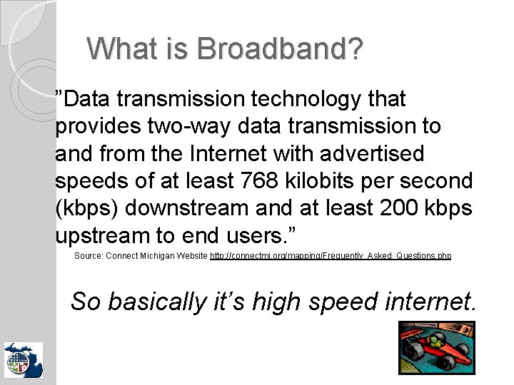 BTOP What is Broadband Data transmission technology that