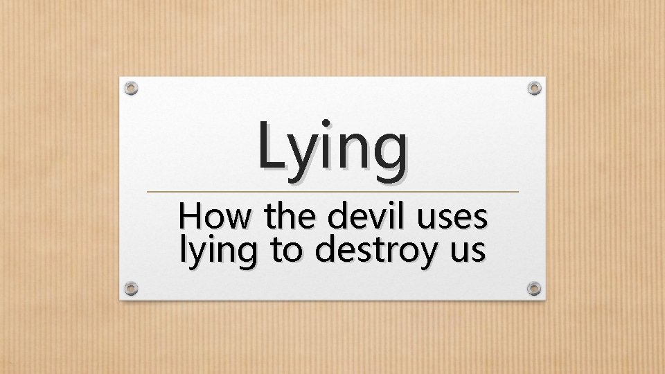 The Devils Lying Lying How the devil uses