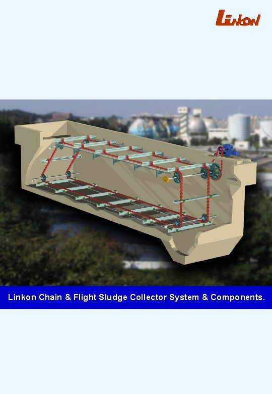 Linkon Chain Flight Sludge Collector System Components Designed