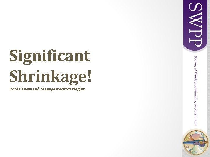 Significant Shrinkage Root Causes and Management Strategies Jeff