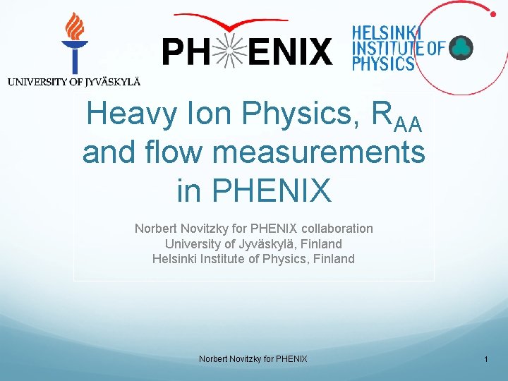 Heavy Ion Physics RAA and flow measurements in