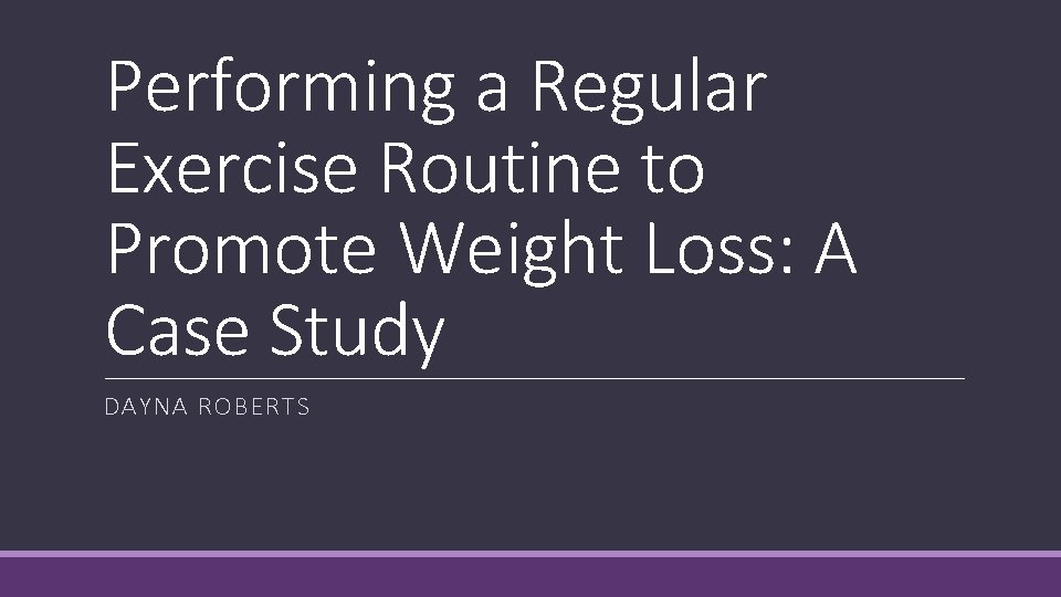 Performing a Regular Exercise Routine to Promote Weight