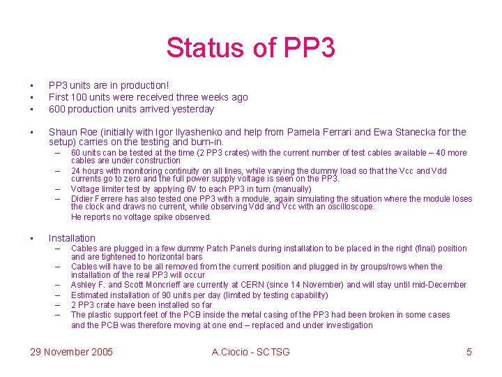 Type IV Cables and PP 3 Status of