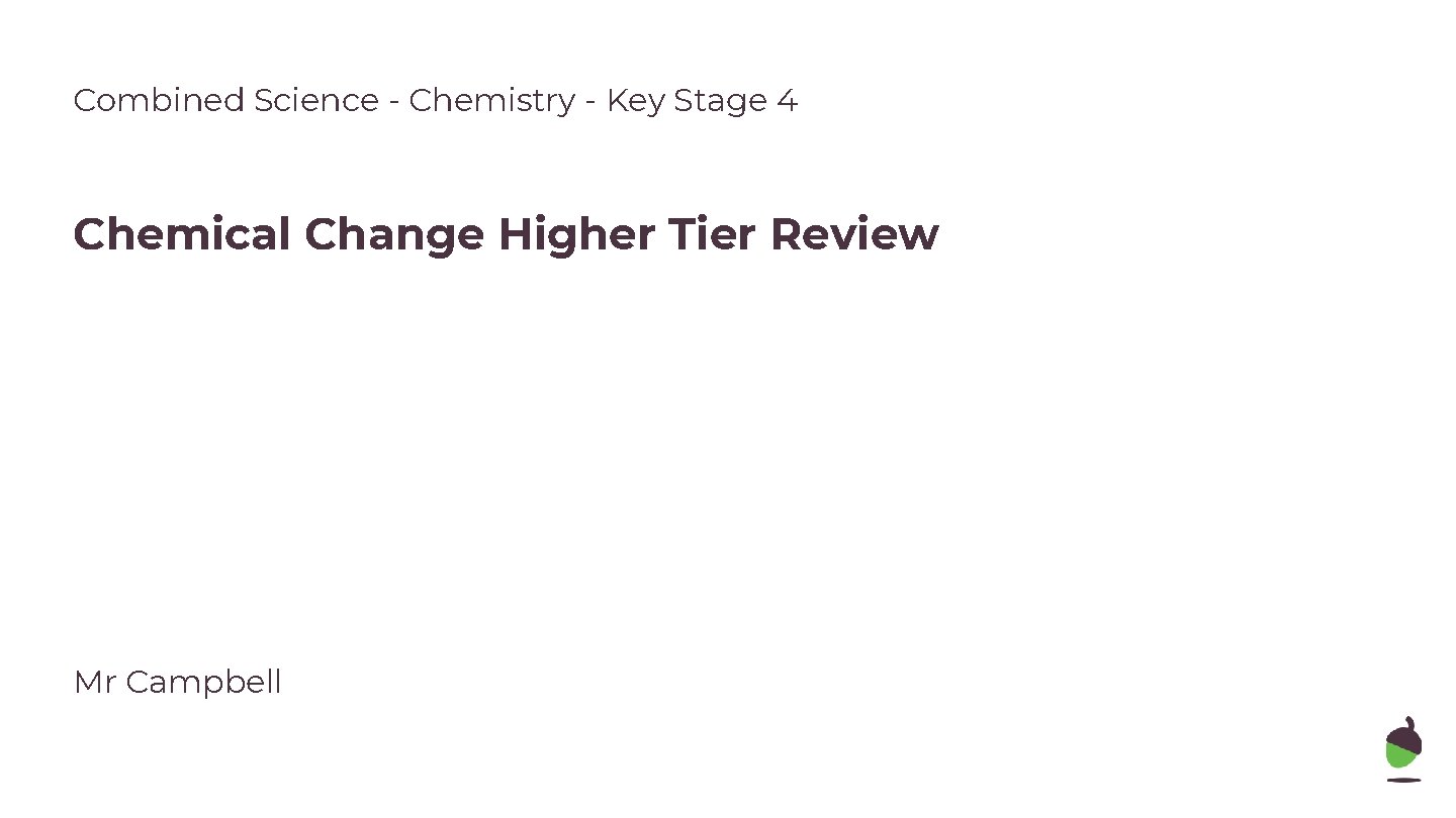 Combined Science Chemistry Key Stage 4 Chemical Change