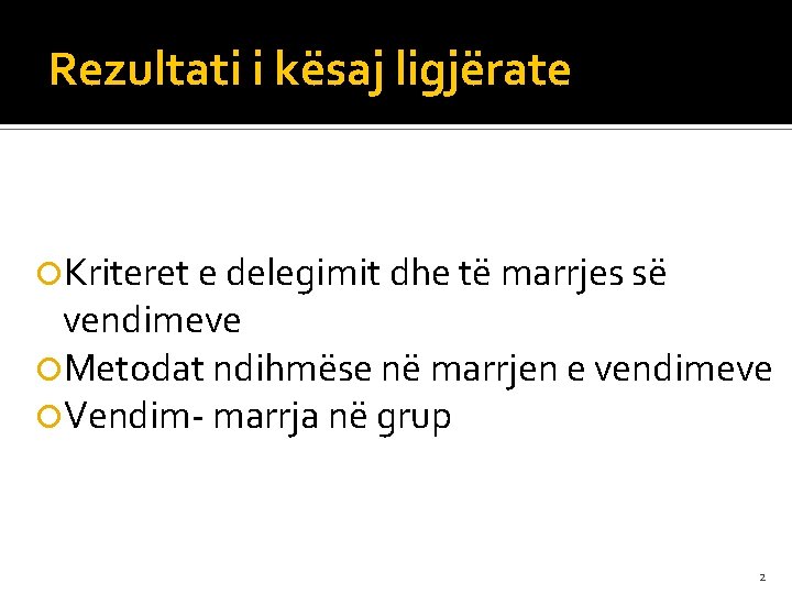 MENAXHMENTI Delegimi i vendimmarrjes Mr sci Sokol Krasniqi