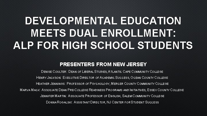 DEVELOPMENTAL EDUCATION MEETS DUAL ENROLLMENT ALP FOR HIGH