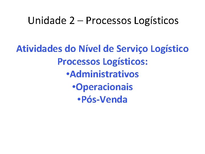 Unidade 2 Processos Logsticos Atividades do Nvel de