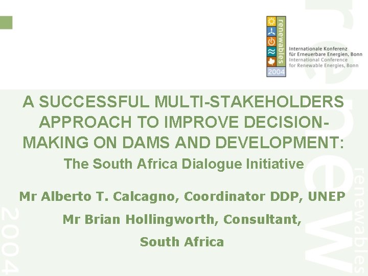 A SUCCESSFUL MULTISTAKEHOLDERS APPROACH TO IMPROVE DECISIONMAKING ON