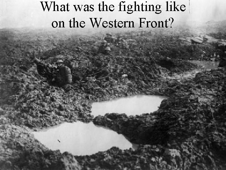What was the fighting like on the Western