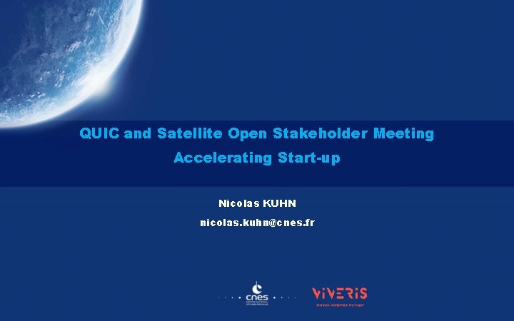 QUIC and Satellite Open Stakeholder Meeting Accelerating Startup