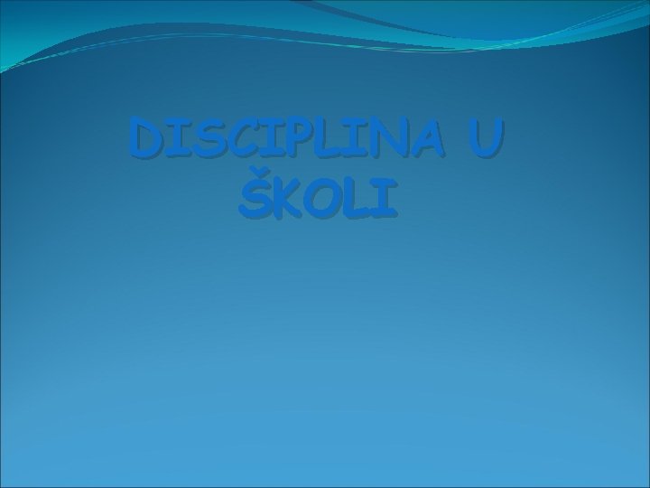 DISCIPLINA U KOLI UVOD to je disciplina Openito