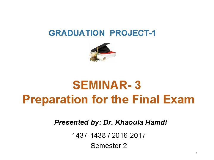 GRADUATION PROJECT1 SEMINAR 3 Preparation for the Final