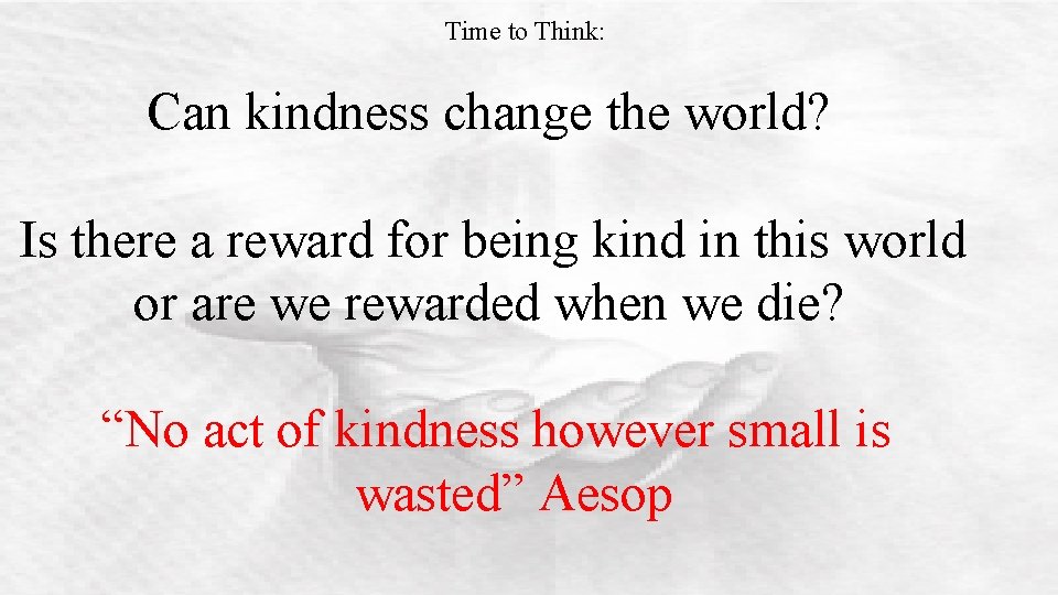 Time to Think Can kindness change the world