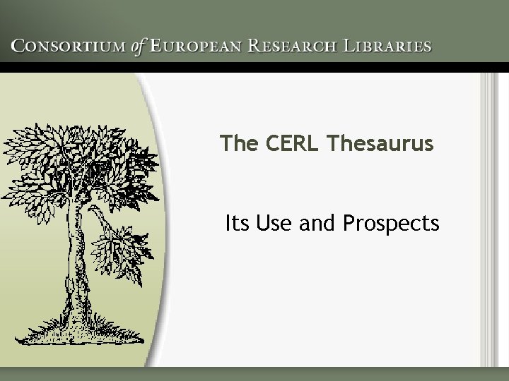 The CERL Thesaurus Its Use and Prospects Outline