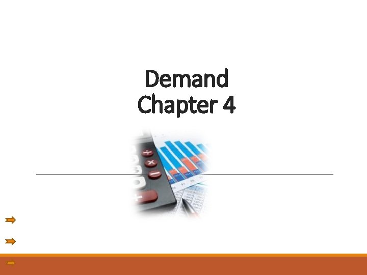 Demand Chapter 4 Introduction to Demand In the