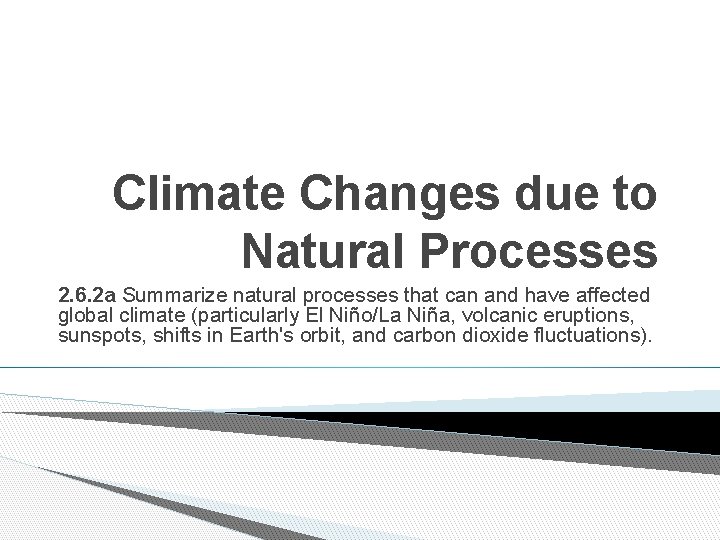 Climate Changes due to Natural Processes 2 6