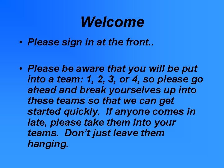 Welcome Please sign in at the front Please